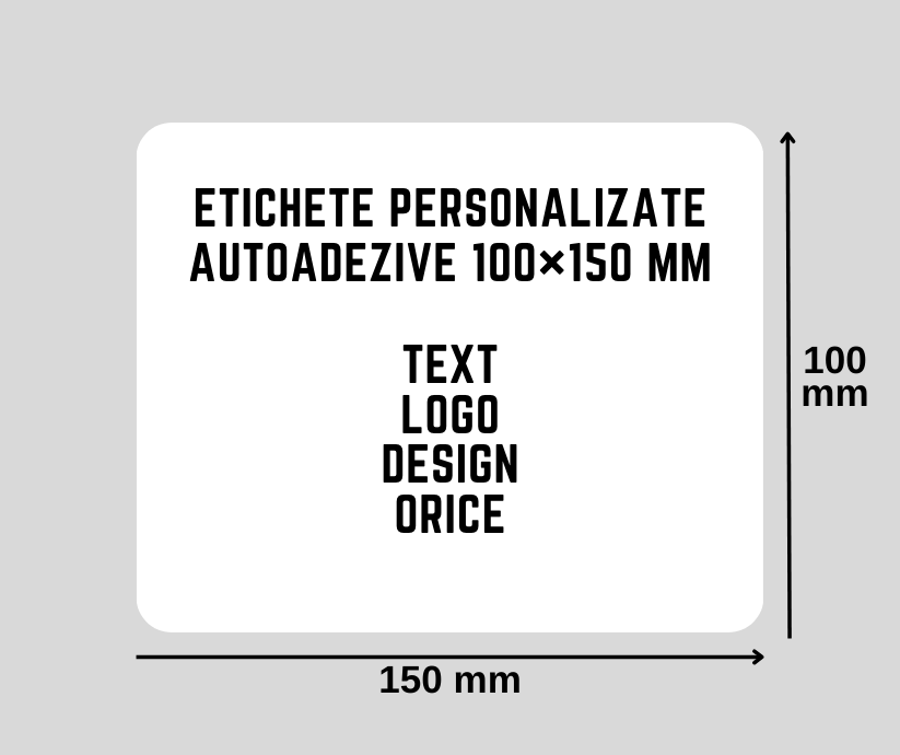 Etichete Personalizate Autoadezive 100x150 Mm