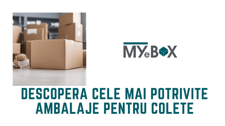 Ambalaje Pentru Colete: Peste 500 De Modele Pe Myebox.ro